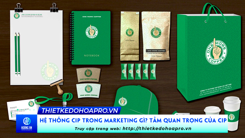 Hệ thống CIP trong Marketing gì? Tầm quan trọng của CIP